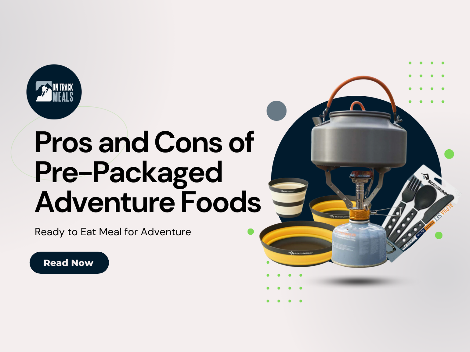 Pros and Cons of Pre-Packaged Adventure Meals – On Track Meals